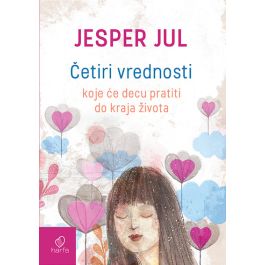 Četiri vrednosti koje će decu pratiti do kraja života - 9788681222256