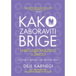 Kako zaboraviti brige i naći zadovoljstvo u životu - 9788677105020