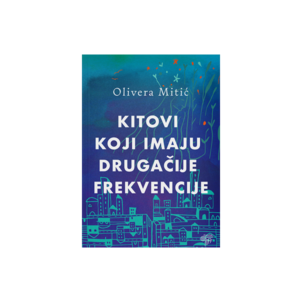 Kitovi koji imaju drugačije frekvencije - 9788644707929