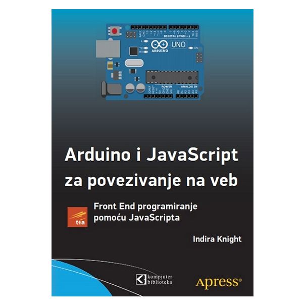 Arduino i JavaScript za povezivanje na veb - 9788673105307